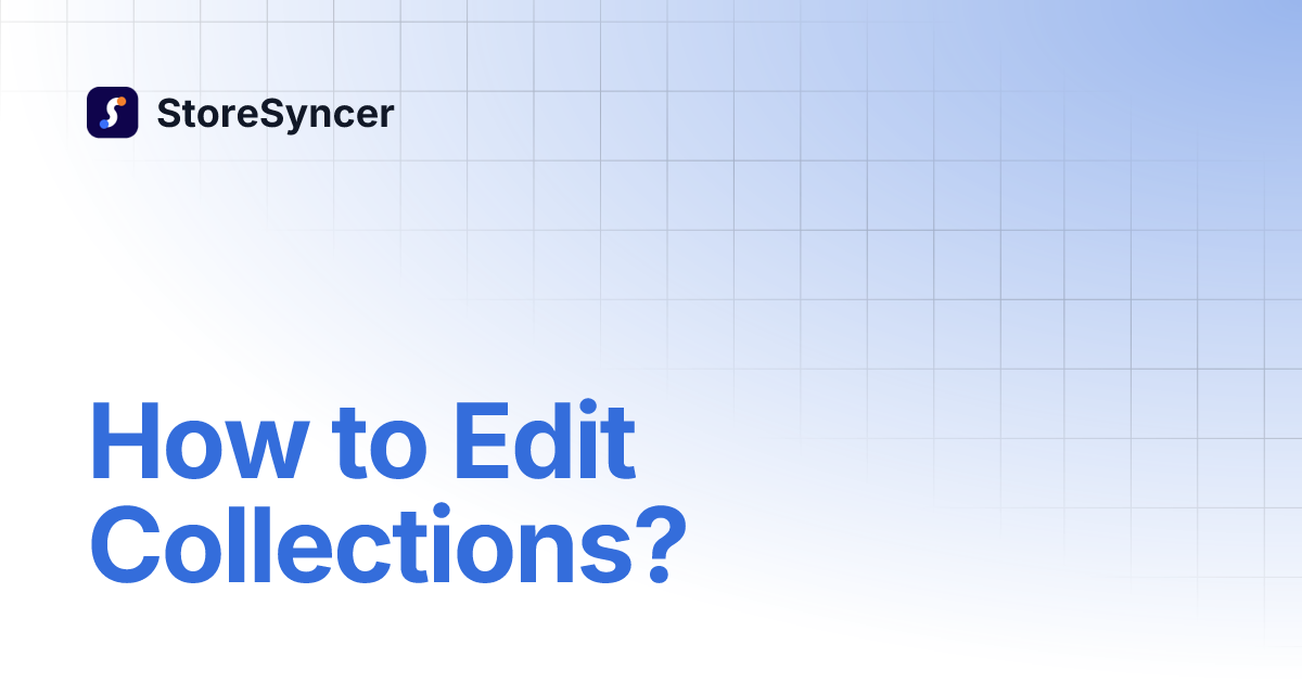 How to Edit Collections? | StoreSyncer