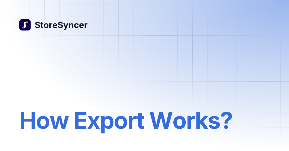 How Export Works? | StoreSyncer