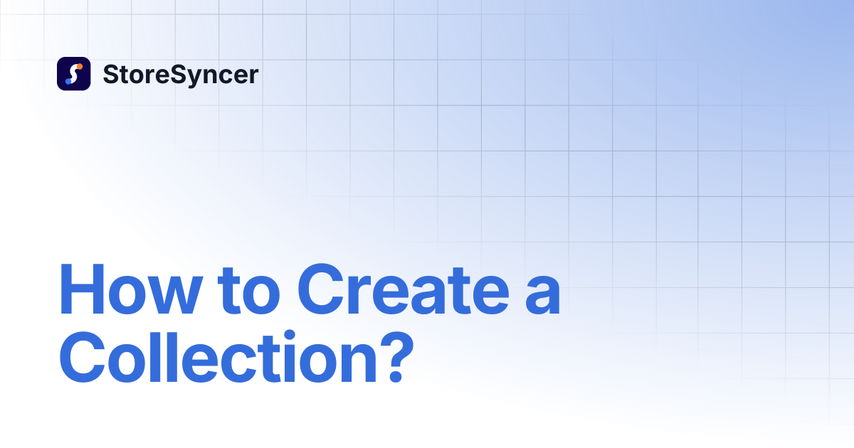 How to Create a Collection? | StoreSyncer