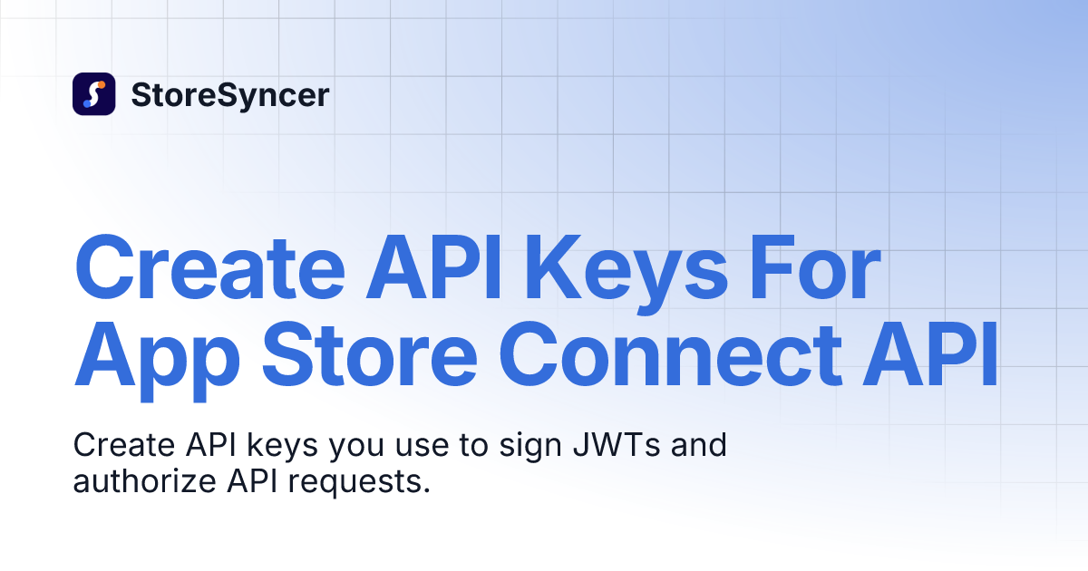 Create API Keys For App Store Connect API | StoreSyncer